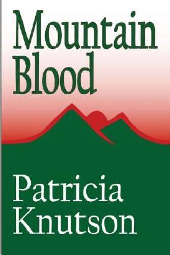 Mountain Blood - Paperback By Knutson, Patricia - GOOD 9781478374008| eBay