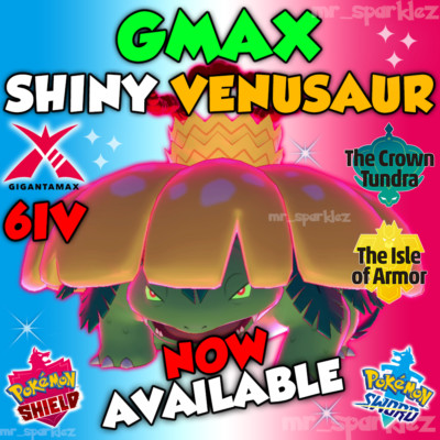 SHINY GMAX VENUSAUR 6IV HIDDEN ABILITY ISLE OF ARMOR Pokemon Sword ...