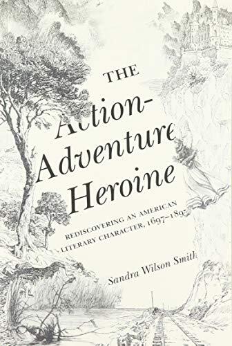 Sandra Wilson Smith The Action-Adventure Heroine (Paperback) (UK IMPORT ...