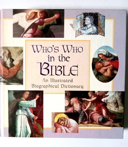 Who’s Who in the Bible An Illustrated Biographical Dictionary Hardcover ...