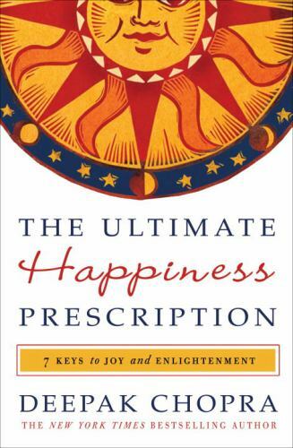 Ultimate Happiness Prescription : 7 Keys to Joy and Enlightenment by ...