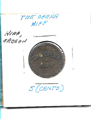 Hipp, Oregon Trade Token THE OPERA HIPP 5 | eBay