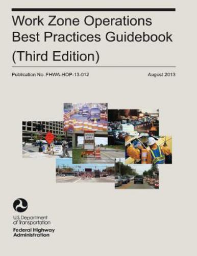 Work Zone Operations Best Practices Guidebook by U. S. Department Of ...