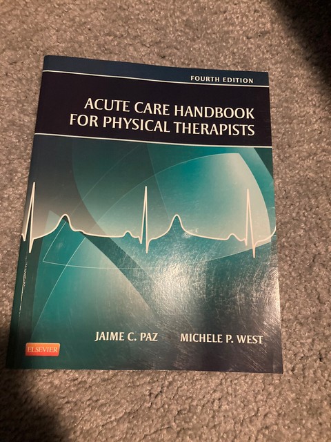 Acute Care Handbook for Physical Therapists by Michele P. West and ...