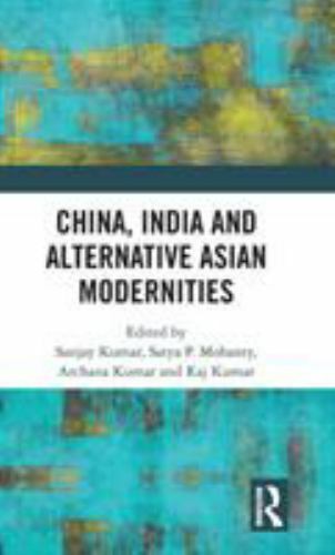 China, India and Alternative Asian Modernities, Hardcover by Sanjay ...