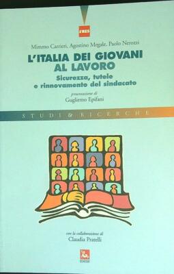 L'ITALIA DEI GIOVANI AL LAVORO AA.VV. EDIESSE 2006 STUDI & RICERCHE ...