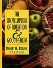 The Encyclopedia of Nutrition & Good Health by Ronzio, Robert A ...