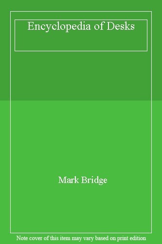 Encyclopedia of Desks By Mark Bridge. 9781850762171 | eBay