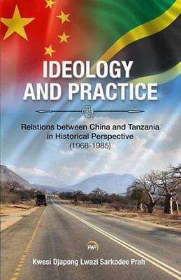 Ideology and Practice : Relations Between China and Tanzania in ...