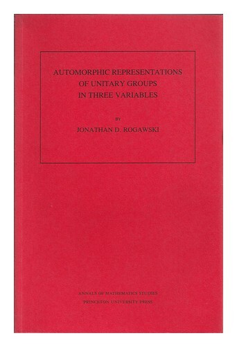 ROGAWSKI, JON (1955-2011) Automorphic representations of unitary groups ...