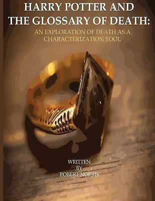 Harry Potter and the Glossary of Death : An Exploration of Rowling's ...