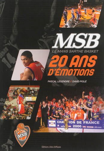 MSB Le Mans Sarthe Basket 20 ans d'emotions, Pascal Legendre | eBay