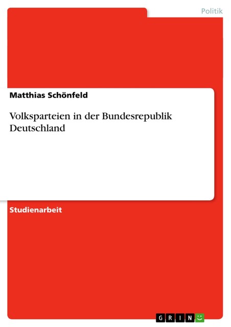 Volksparteien in der Bundesrepublik Deutschland von Matthias Schönfeld ...