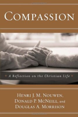 Compassion: A Reflection on the Christian Life 9780385517522| eBay
