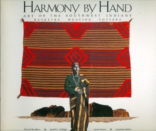 HARMONY BY HAND: ART OF THE SOUTHWEST INDIANS By Patrick Hoolihan ...