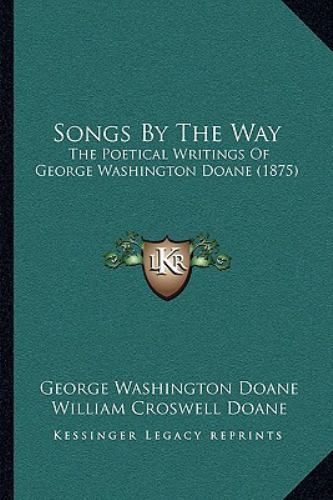 Songs by the Way : The Poetical Writings of George Washington Doane ...