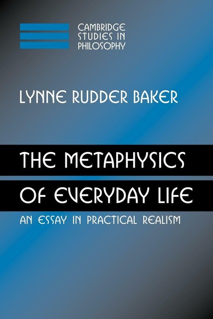 The Metaphysics of Everyday Life von Lynne Rudder Baker (2009 ...