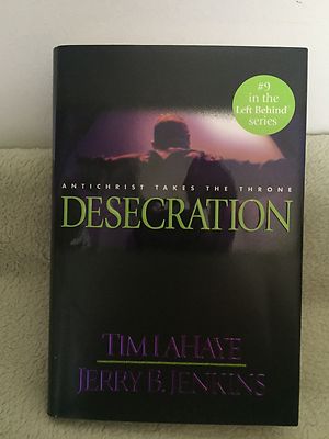 Desecration: Antichrist Takes the Throne (Left Behind No. 9) Tim Lahaye ...