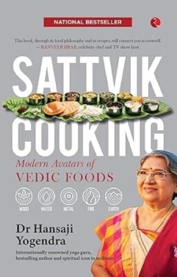 Sattvik Cooking: Modern Avatars of Vedic Foods | eBay UK