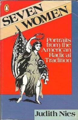Seven Women: Portraits from the American Radical Tradition - Paperback ...