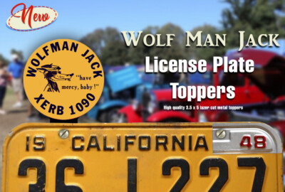 Wolfman Jack XERB License Plate Topper Hot Rod Ford Flathead American ...