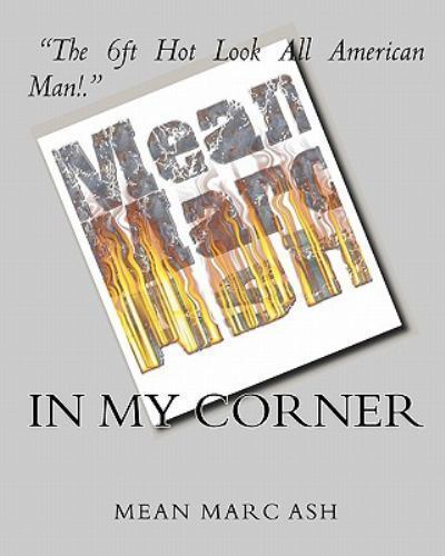 In My Corner--Mean Marc Ash by Marc Ash (2010, Trade Paperback) for ...