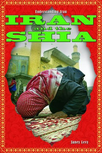 Understanding Iran Ser.: Iran and the Shia by Janey Levy (2009, Library ...