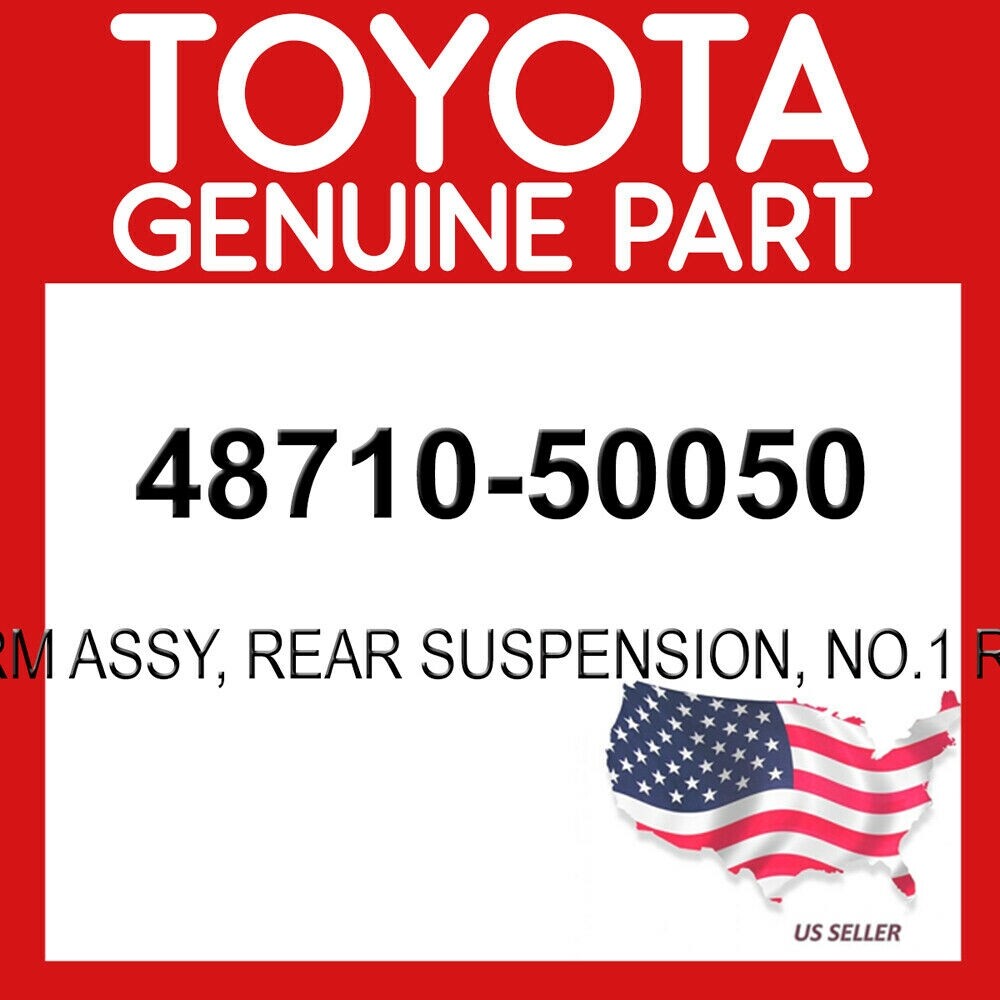 TOYOTA GENUINE 48710-50050 ARM ASSY, REAR SUSPENSION, NO.1 RH or LH OEM ...