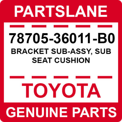 78705-36011-B0 Toyota OEM Genuine BRACKET SUB-ASSY, SUB SEAT CUSHION | eBay