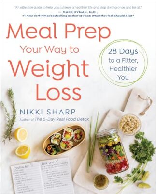 Meal Prep Your Way to Weight Loss: 28 ..., Sharp, Nikki 9781101886946| eBay