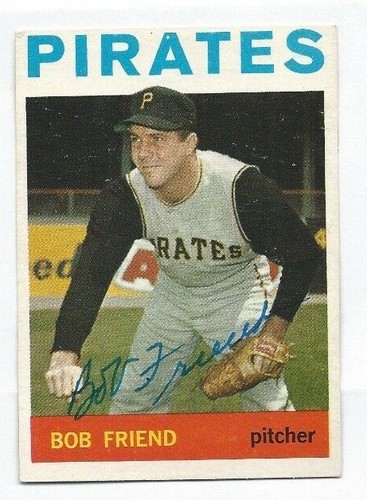 BOB FRIEND 1964 Topps #20 PIRATES Baseball Card AUTO AUTOGRAPH Signed ...