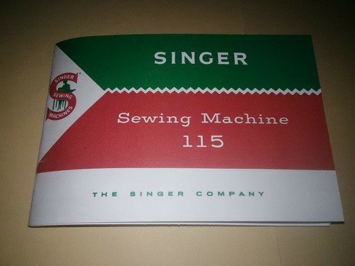 Singer 115 Sewing Machine Owners Manual Reproduction (Class 115) | eBay