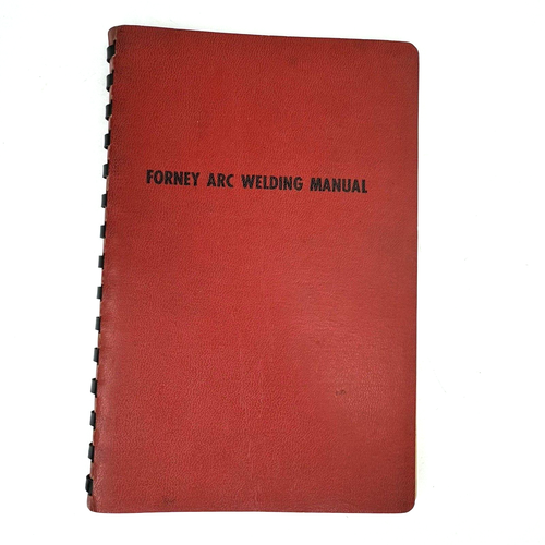 Forney Arc Welding Manual 1957 Illustrated Forney Manufacturing Spiral ...