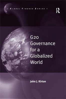 G20 Governance for a Globalized World by John J. Kirton (English ...