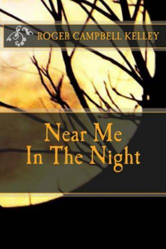 Near Me in the Night by Roger Kelley (2015, Trade Paperback) for sale ...