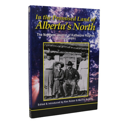 Promised Land Northern Alberta Canada Canadian History Journal Used ...