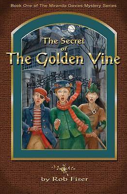 The Secret of the Golden Vine by Rob Fiser (Paperback, 2016) for sale ...