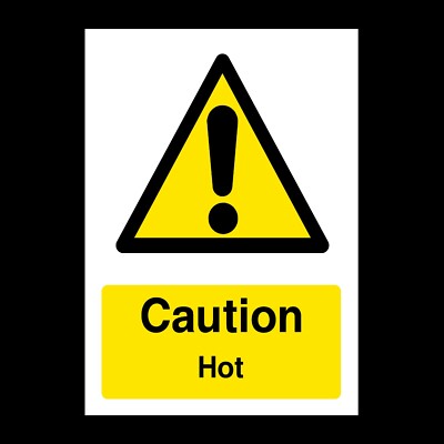 Caution Hot Plastic Sign OR Sticker - A6 A5 A4 (WG45) | eBay UK