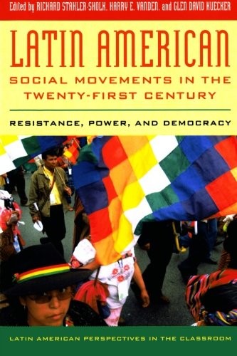 LATIN AMERICAN SOCIAL MOVEMENTS IN THE TWENTY-FIRST By Richard VG ...