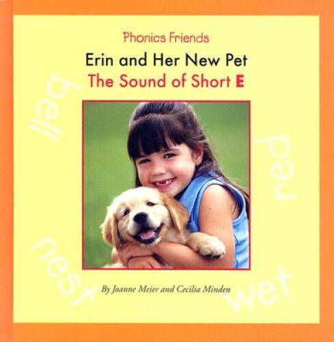 Erin and Her New Pet: The Sound of Short E (Phonics Friends) - GOOD ...