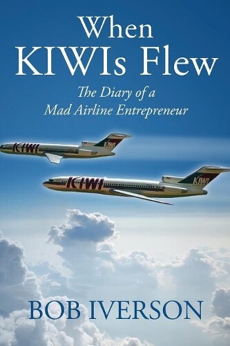 Bob Iverson When KIWIs Flew (Poche) 9781478780953 | eBay