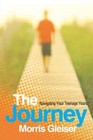 The Journey: Navigating Your Teenage Years by Morris Gleiser: New ...