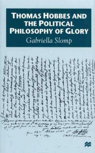 Thomas Hobbes and the Political Philosophy of Glory, Slomp, Gabriella ...