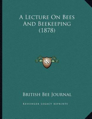 Lecture on Bees and Beekeeping by British Bee Journal (2010, Trade Paperback) for sale online | eBay