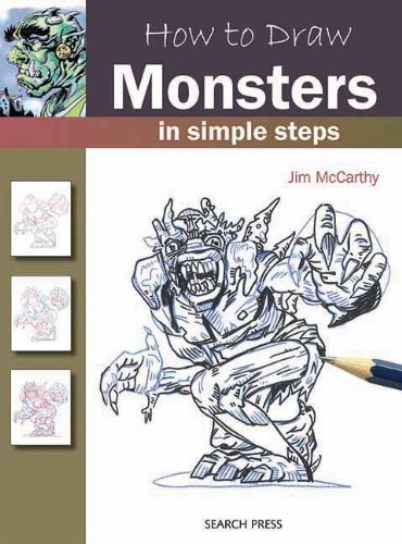 HOW TO DRAW MONSTERS: IN SIMPLE STEPS By Jim Mccarthy *Excellent ...