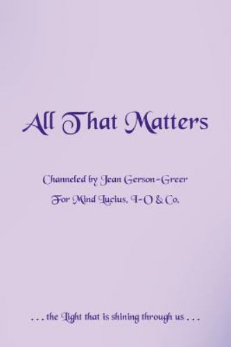 All That Matters by Jean Gerson-Greer (2012, Trade Paperback) for sale ...