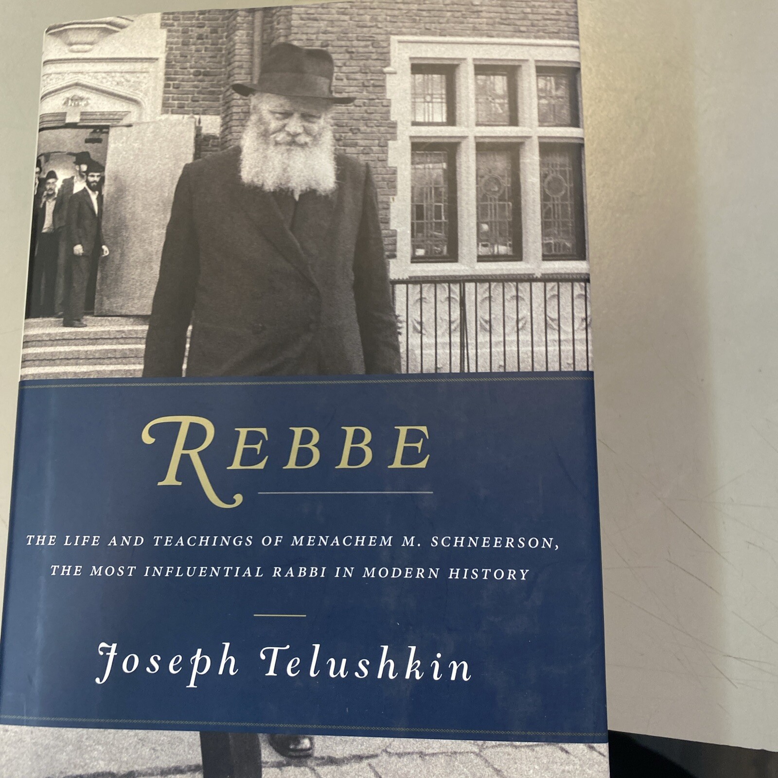 Rebbe: The Life and Teachings of Menachem M. Schneerson, the Most ...