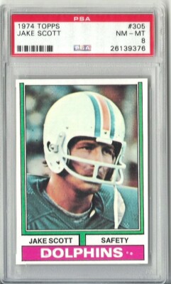 1974 TOPPS FOOTBALL #305 JAKE SCOTT DOLPHINS NM-MT PSA 8 NICE CENTERING ...