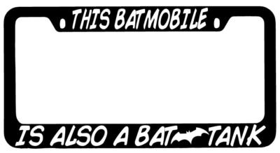 This Batmobile Is Also A Bat Tank Black METAL License Plate Frame DC | eBay