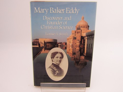 Mary Baker Eddy: Discoverer and Founder of Christian Science By Louise ...